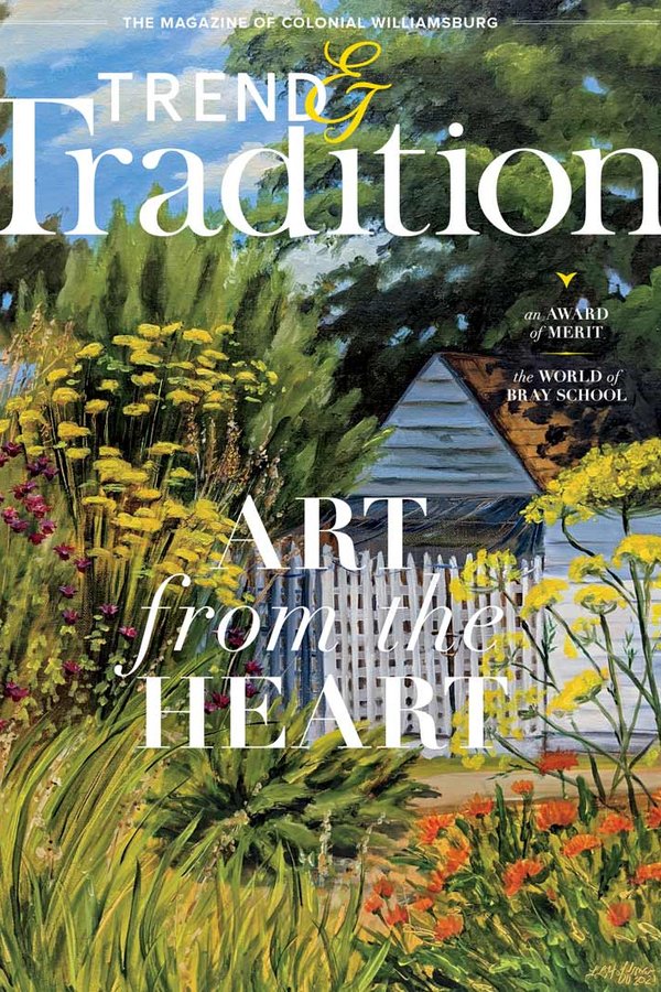 Trend & Tradition Magazine - Colonial Williamsburg