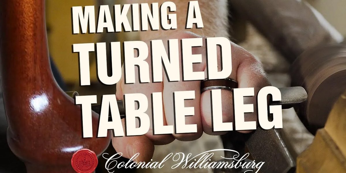 Making a Turned Table Leg - Colonial Williamsburg